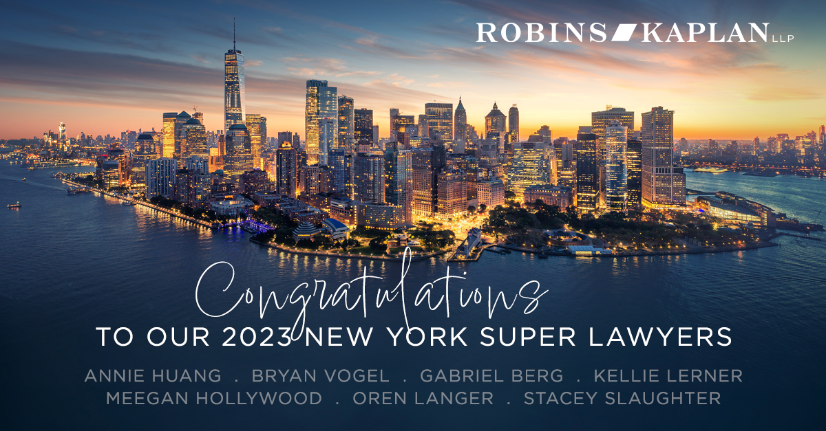 Robins Kaplan Attorneys Named 2023 New York Super Lawyers and Rising ...