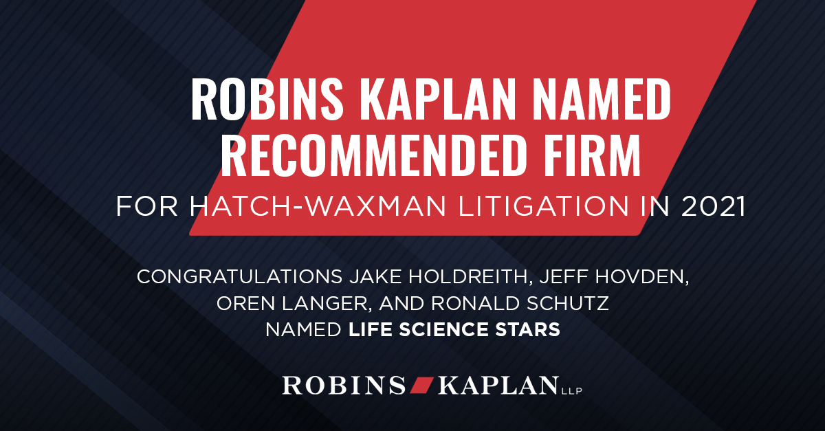 Robins Kaplan Named “Recommended Firm” For Hatch-Waxman Litigation in ...