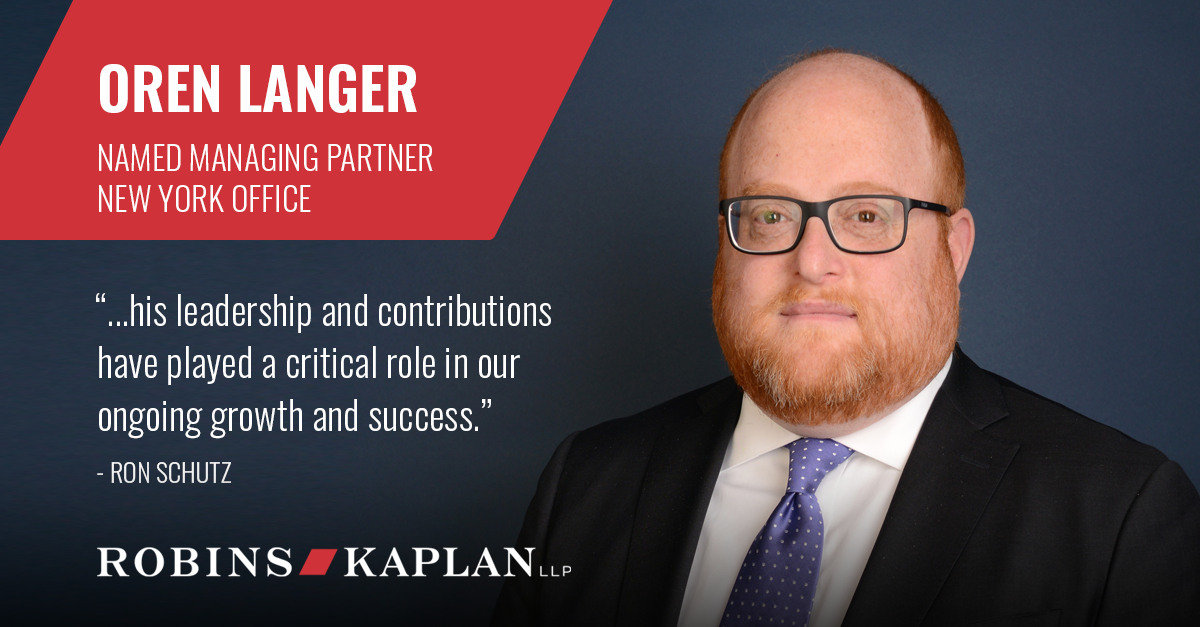 Oren Langer Named New York Managing Partner | Robins Kaplan LLP Law Firm