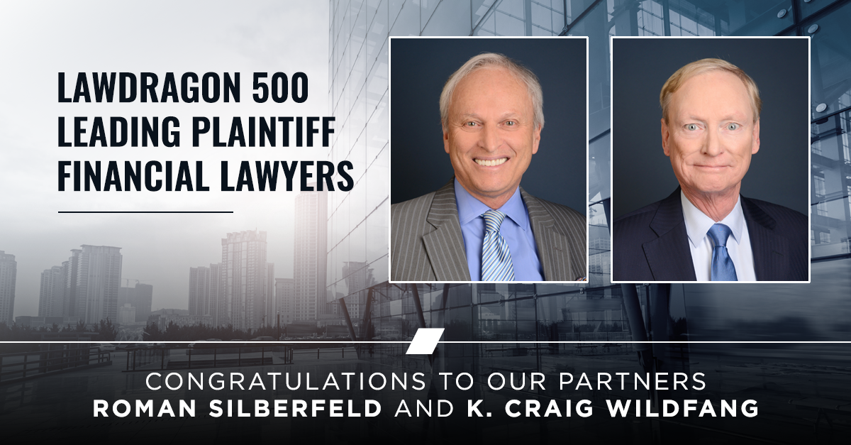 Roman Silberfeld and Craig Wildfang Selected to Lawdragon 500 Leading ...