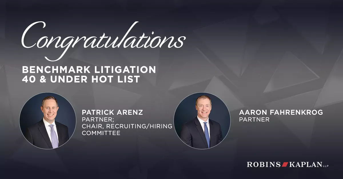 Attorneys Named to Benchmark Litigation 40 & Under Hot List | Robins Kaplan LLP Law Firm