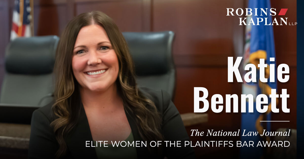 Robins Kaplan, Katie Bennett Recognized in Elite Trial Lawyers Awards ...