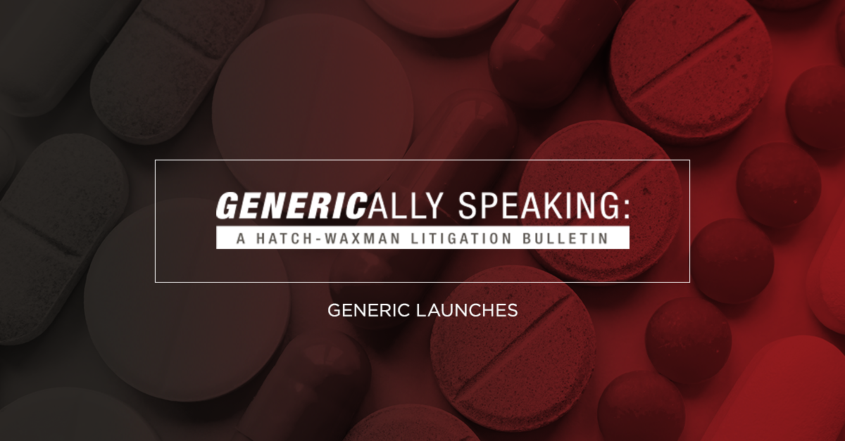 Generic Drug Launches and 505b2 Applications Summer 2020 | Robins ...